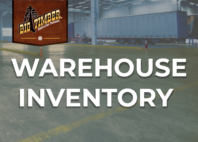 2020 Warehouse Inventory - Big Timber Construction Fasteners